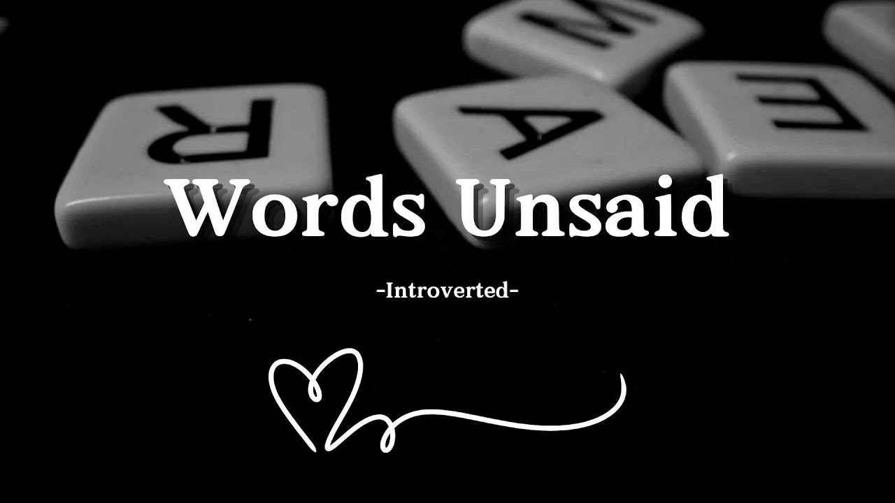 Introverted - Words Unsaid (Song Lyrics) - YouTube