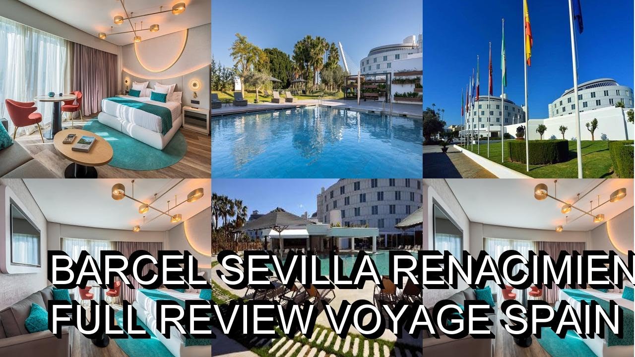 Barcel Sevilla Renacimiento Hotel Full Review Voyage Spain - YouTube