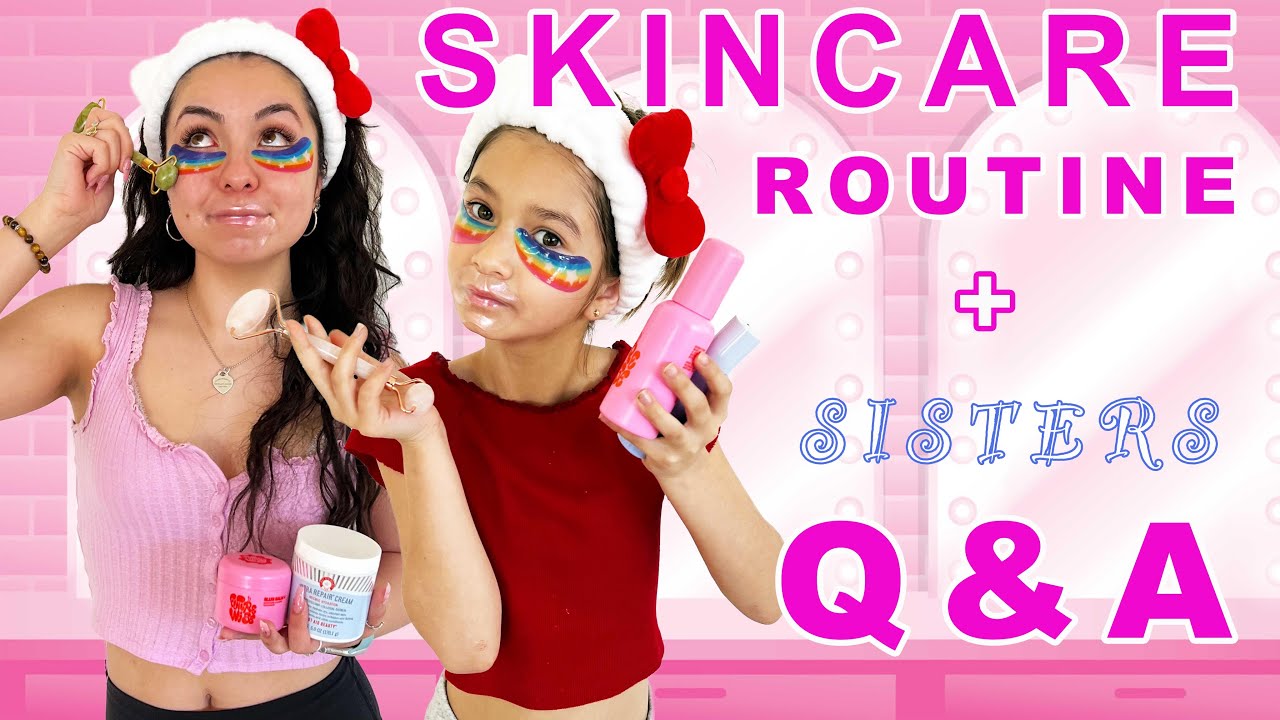 Ultimate Skincare Routine Revealed By Sisters - YouTube