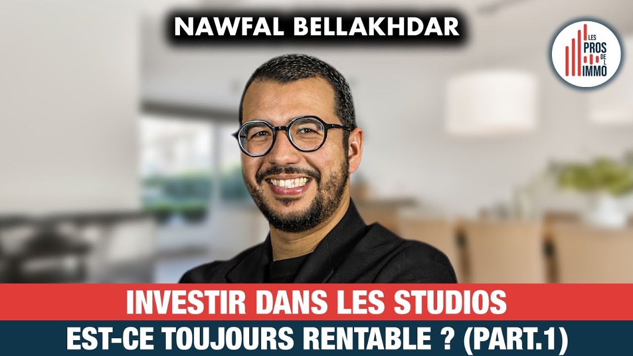 #48 (Part.1): Investir dans les studios est-ce toujours rentable ? - Nawfal Bellakhdar - YouTube