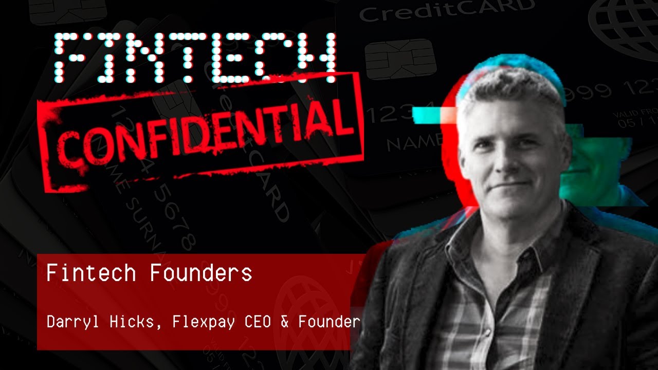 Fintech Founders, Darryl Hicks of Flexpay by Fintech Confidential - YouTube