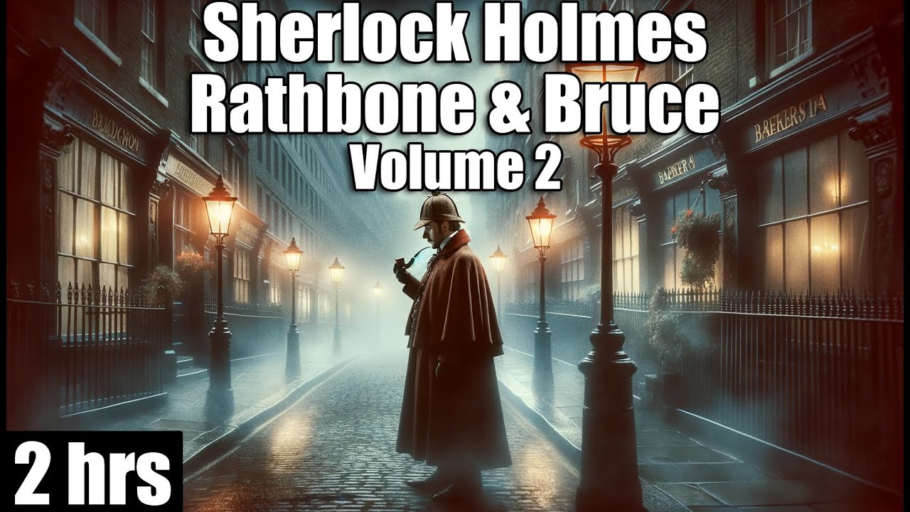 Sherlock Holmes - Rathbone & Bruce Vol 2 - 2 hrs #otr #blackscreen ...