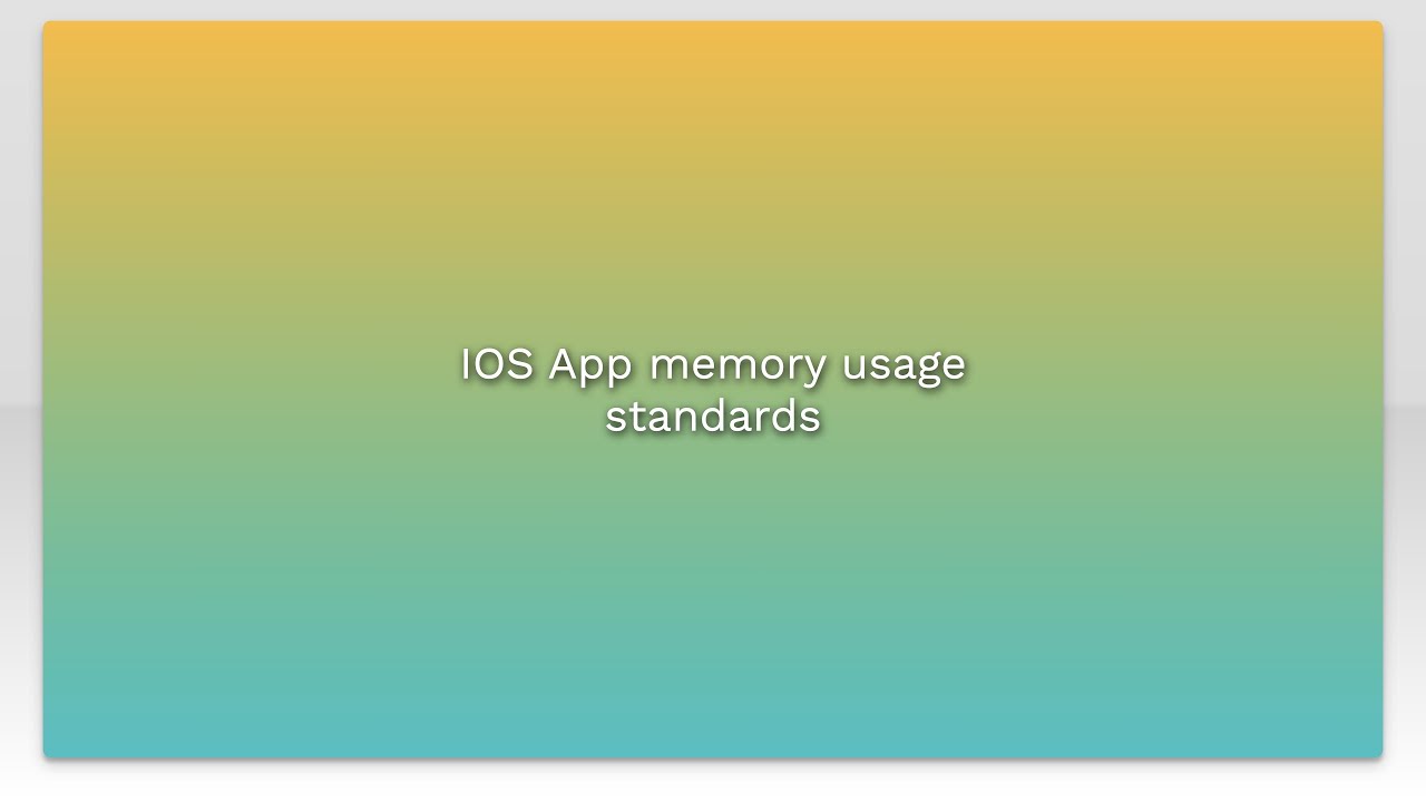 IOS App memory usage standards - YouTube