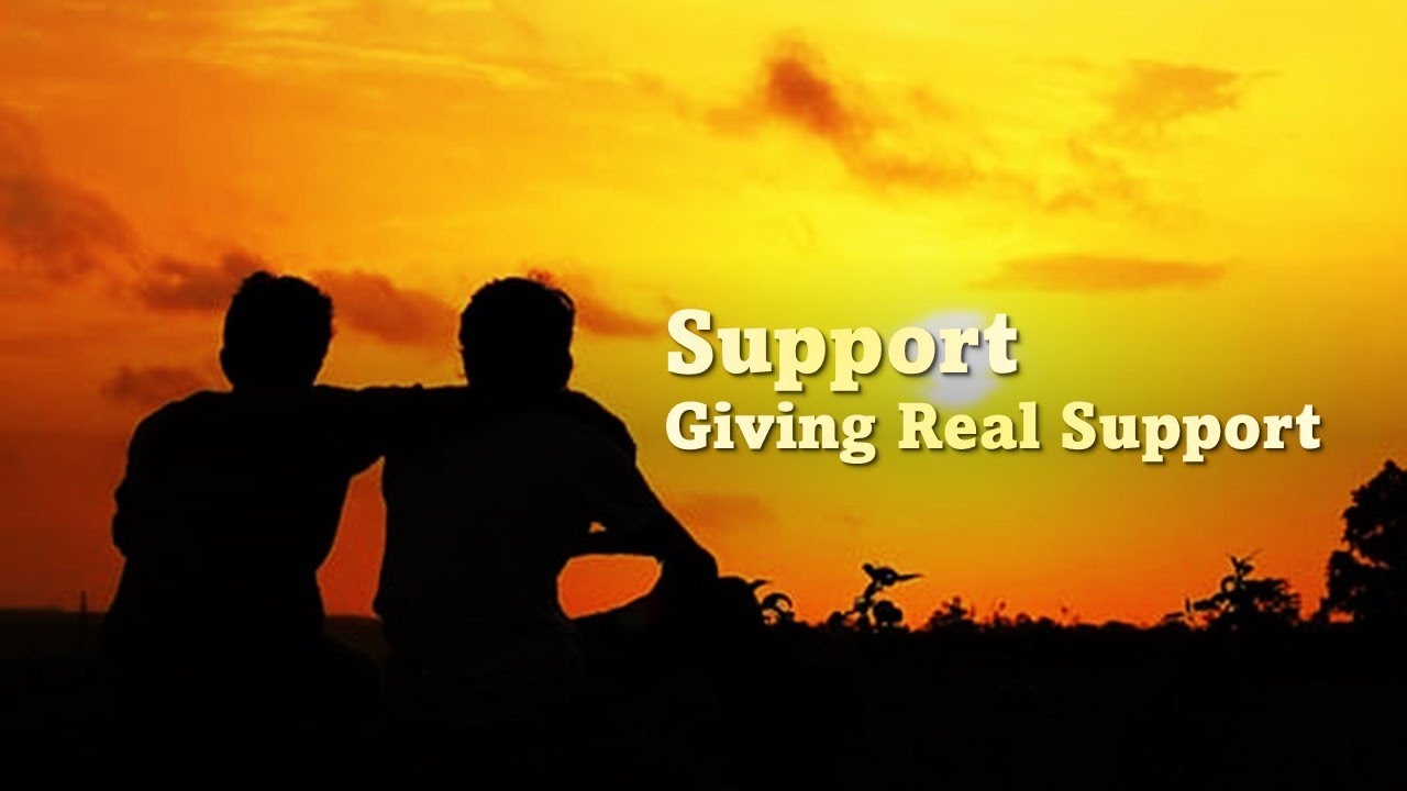Support - Giving Real Support - YouTube