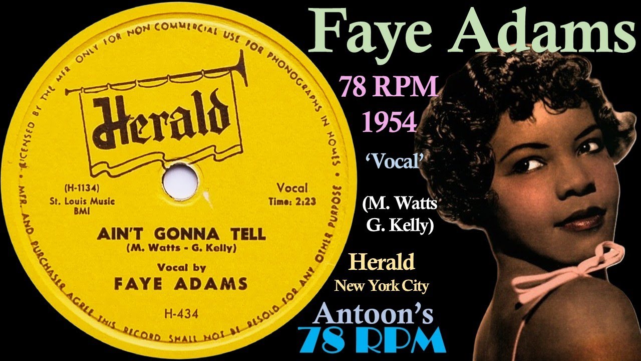 Faye Adams | Ain't Gonna Tell | Herald 78 rpm | 1954 USA - YouTube