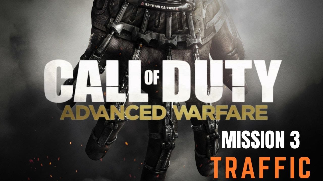 TRAFFIC | COD - ADVANCED WARFARE | Mission 3 - YouTube