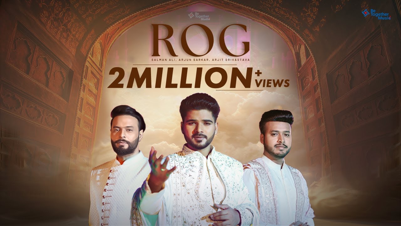 Rog - Salman Ali | Arjun Sarkar | Arjit Srivastava | Be Together Studio - YouTube