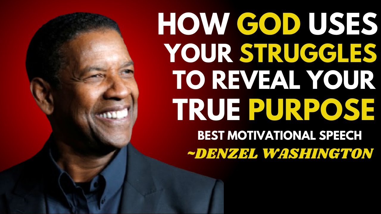 God uses your struggles to reveal your true purpose.Denzel Washington ...