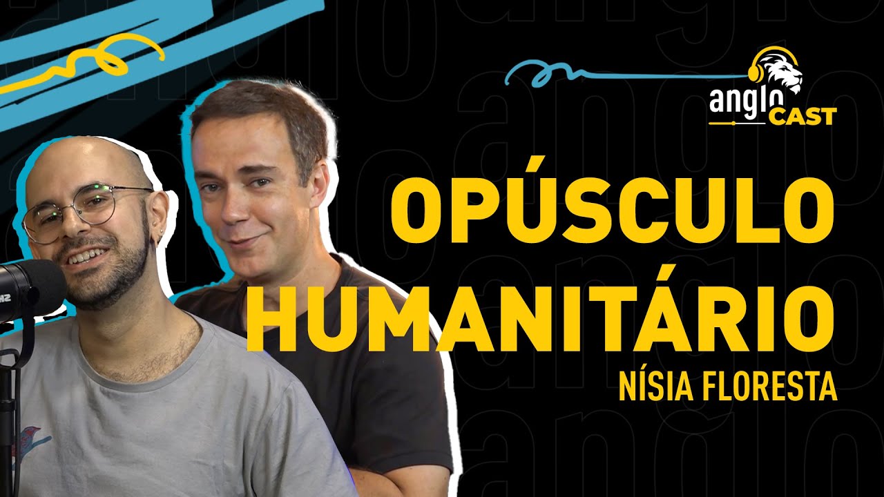 Opúsculo Humanitário (1853) – Nísia Floresta | Podcast Anglo Ep.3 - YouTube