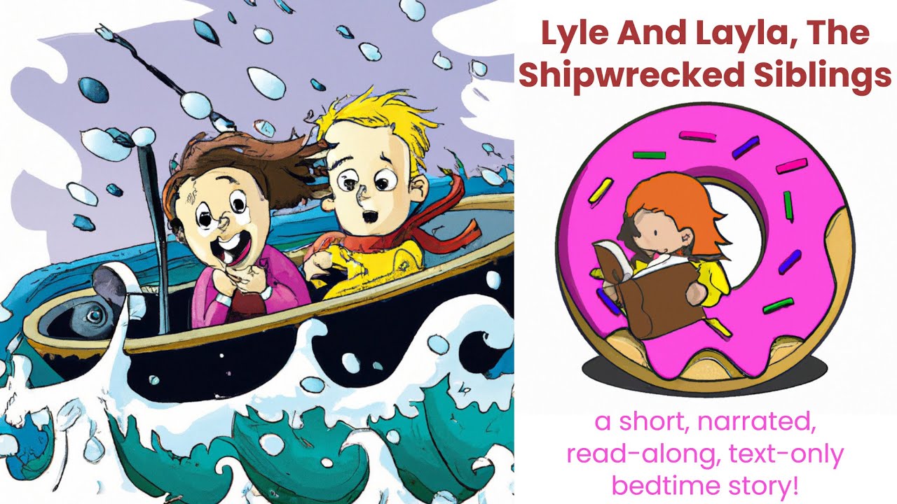 Lyle And Layla, The Shipwrecked Siblings | Kids Bedtime Read Along ...