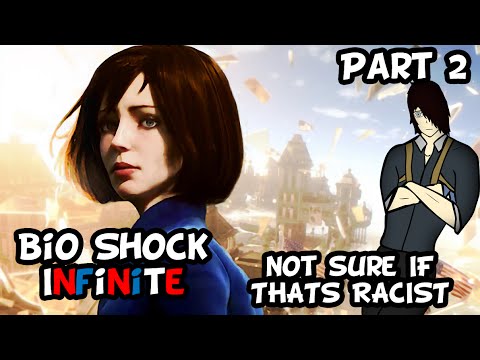 BioShock Infinite:Part 2 | Not sure if that's racist - YouTube