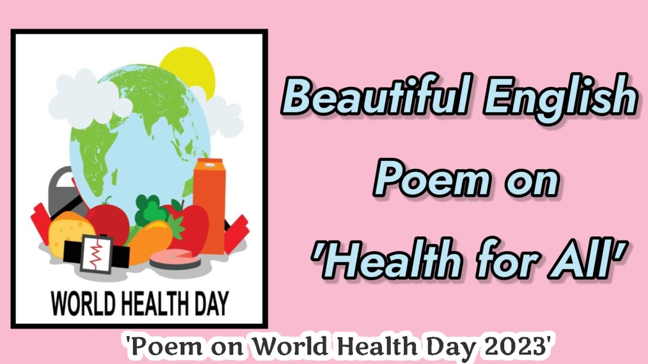 Poem on Health for All |Poem on World health Day 2023 in English|Poem ...