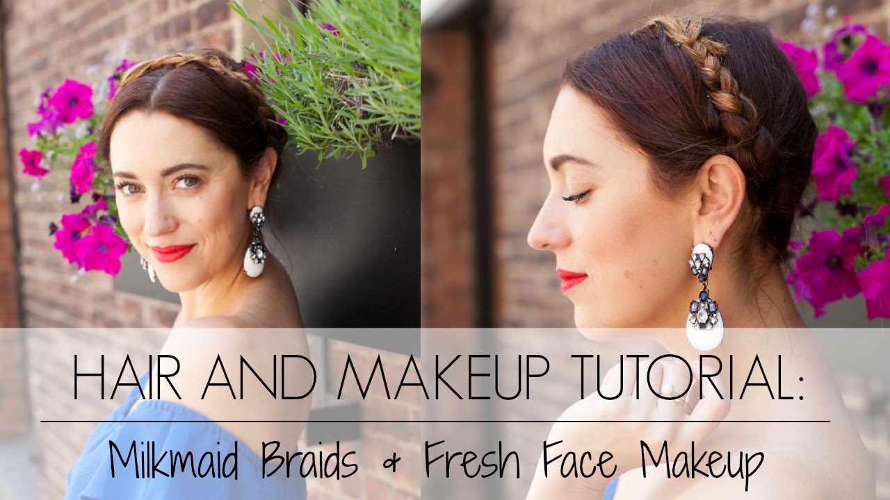 TUTORIAL: Milkmaid Braids and Fresh Faced Makeup | MyStylePill - YouTube