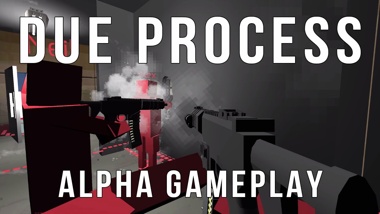 Due Process - Alpha Gameplay - YouTube