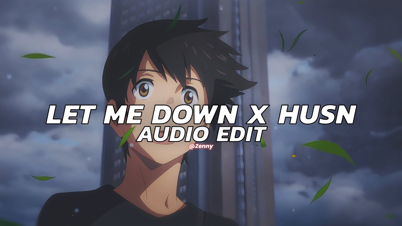 Let me down slowly x husn - anuv jain,alec benjamin [Full song ...