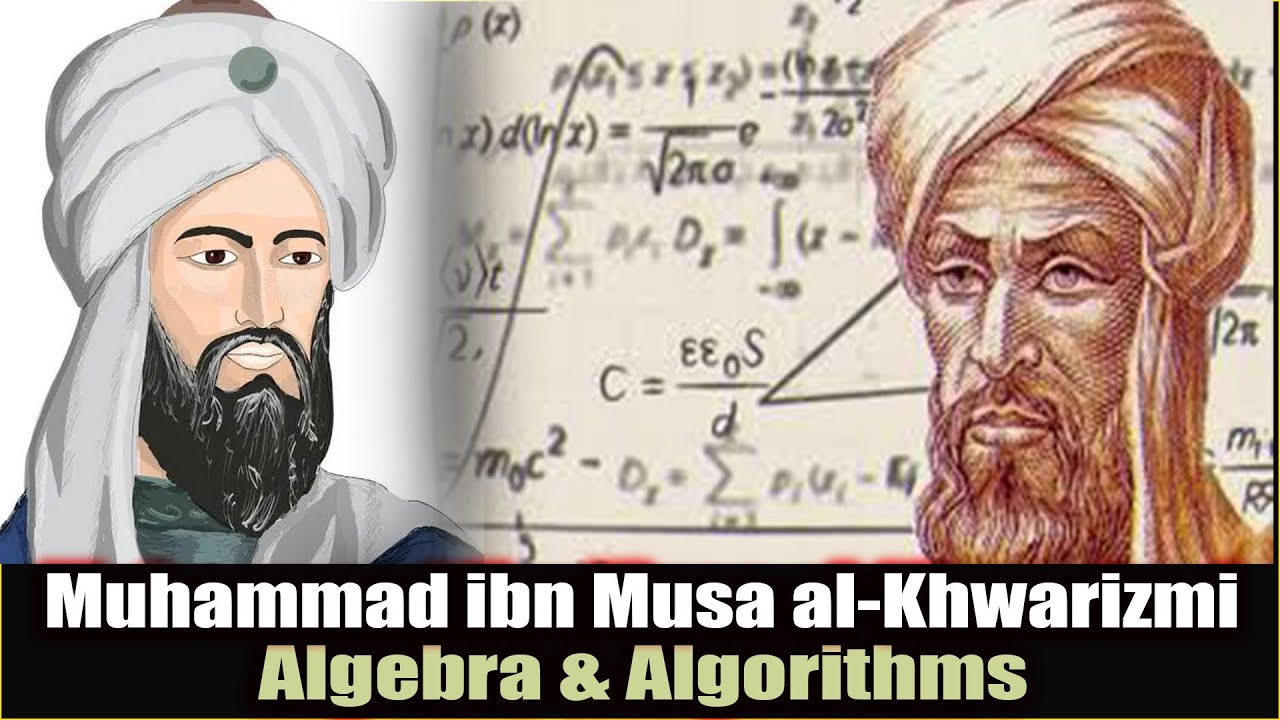 Al-Khwarizmi | Father of Algebra and Algorithms - YouTube