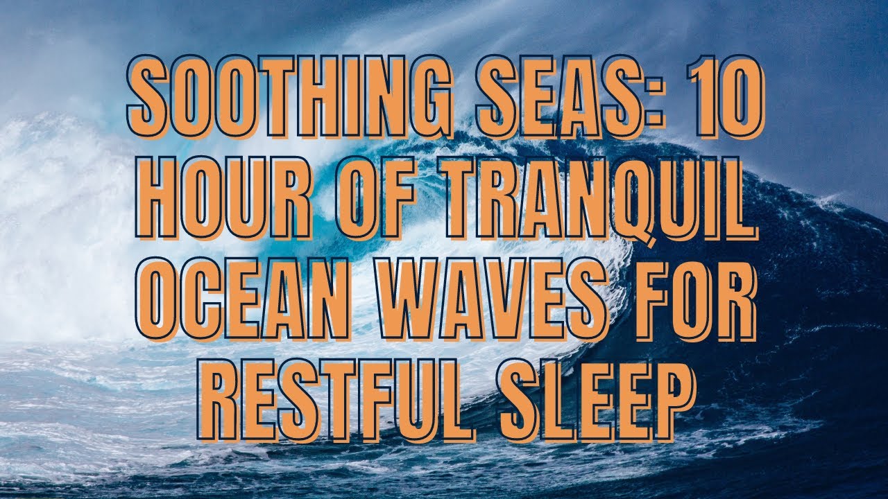 Serenity by the Sea: 10 Hours of Blissful Ocean Wave Sleep Sounds - YouTube