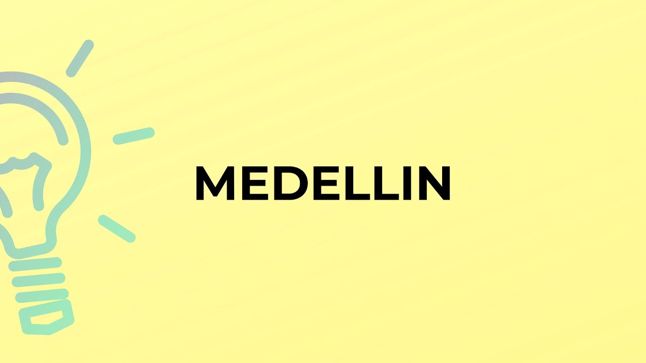 What is the meaning of the word MEDELLIN? - YouTube