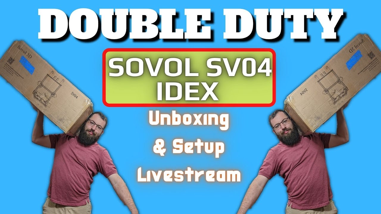 Sovol SV04 IDEX PRINTER - Unboxing and Setup #livestream #3dprinting ...