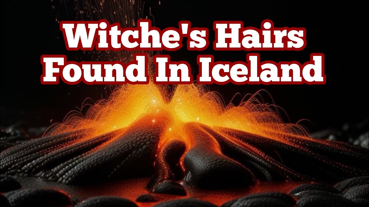 Witche's Hairs Found In Iceland Volcano Eruption Site, Volcanic Glass ...