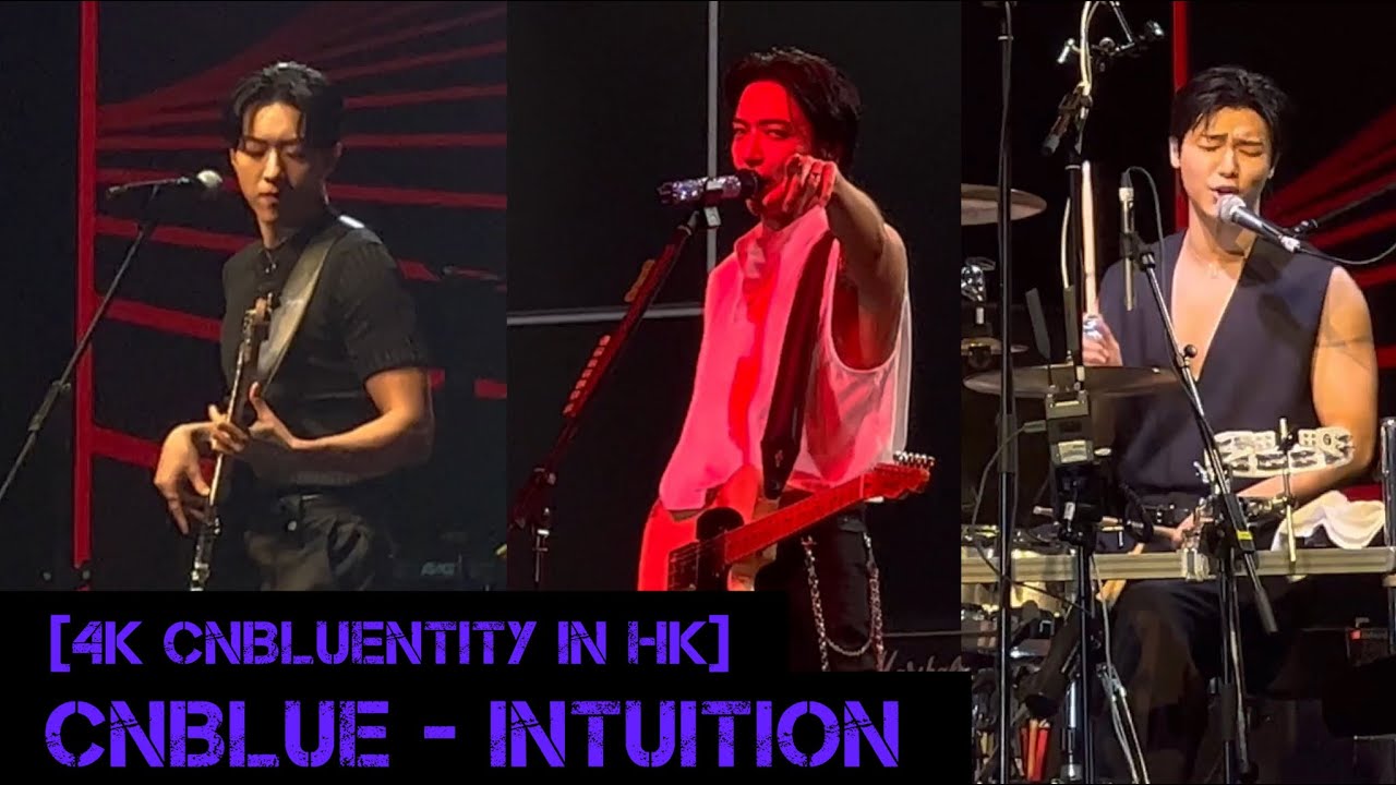 [CNBLUENTITY in HK] CNBLUE Live - Intuition 직감 (정용화 이정신 강민혁 Yonghwa ...