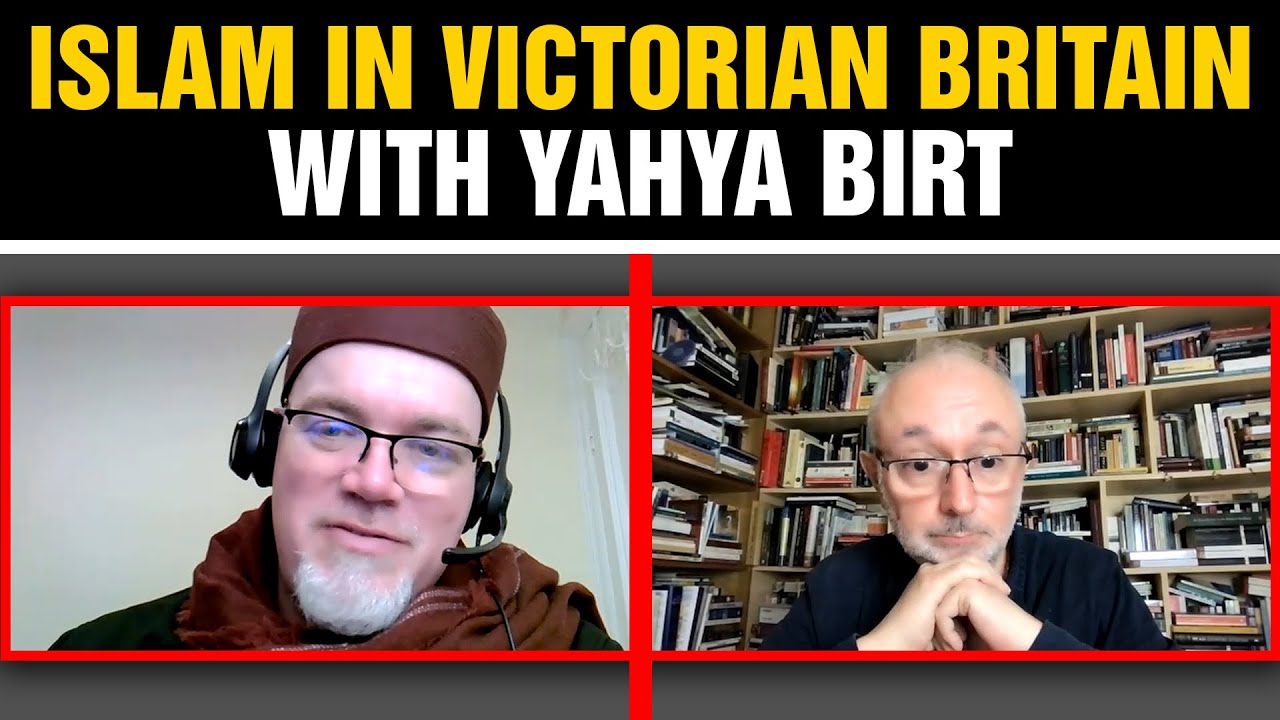 Islam in Victorian Britain with Yahya Birt - YouTube
