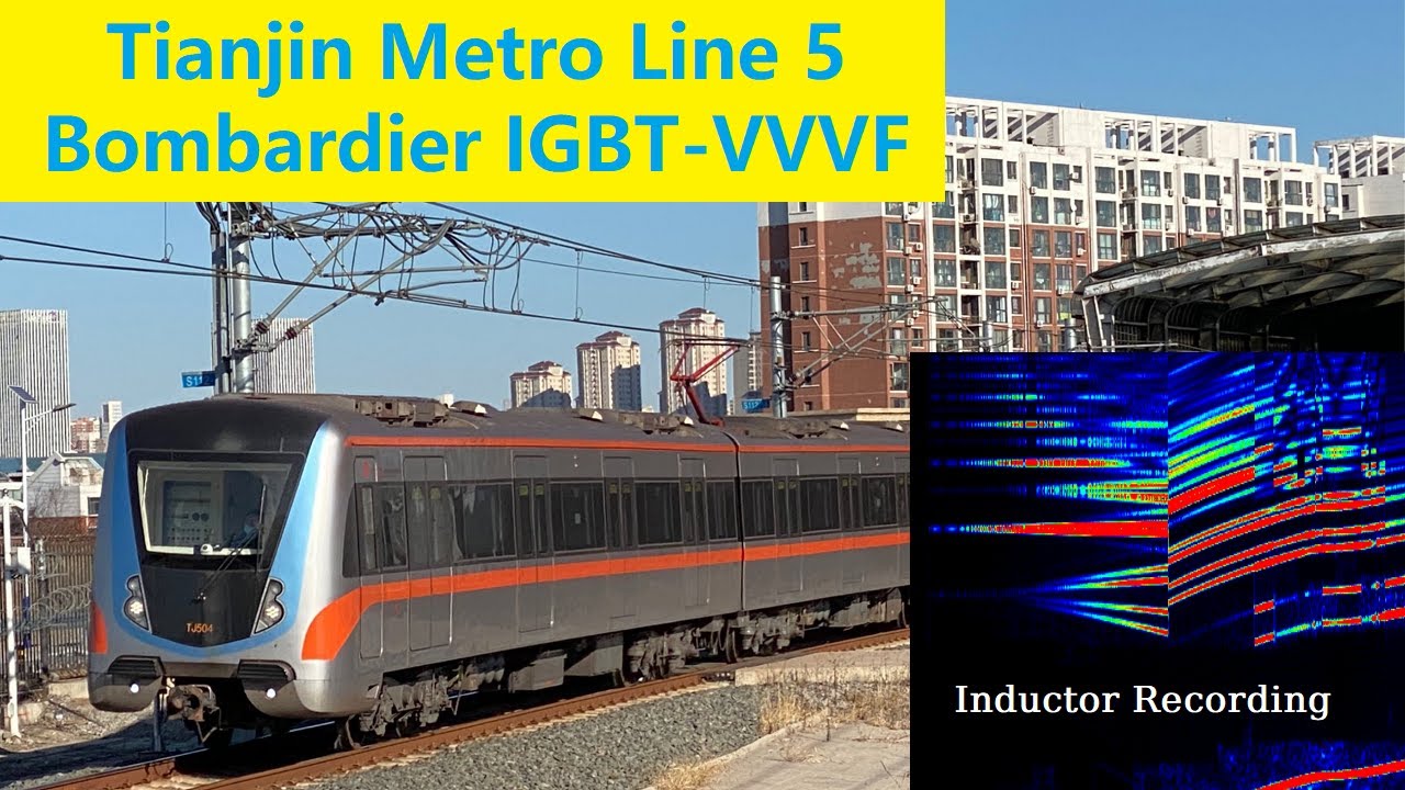 [Bombardier VVVF] Inductor Recorded Tianjin Metro Line 5 VVVF Sound ...