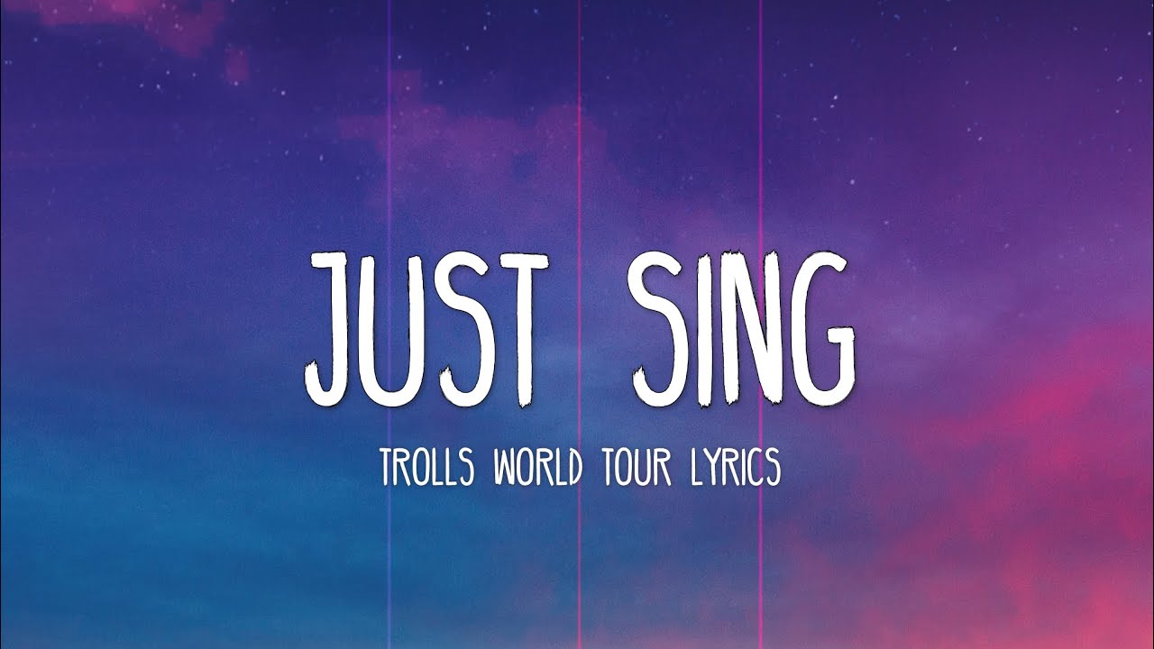 Trolls World Tour - Just Sing (Lyrics) - YouTube