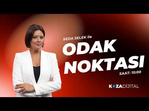 Seda Selek ile Odak Noktası | Koza TV Canlı Yayın ᴴᴰ #CanlıYayın