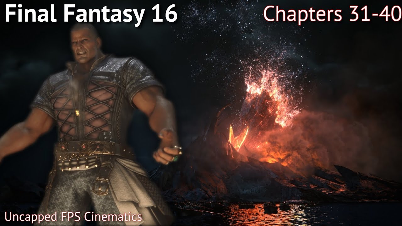 FINAL FANTASY 16 Chapters 31-40 Cinematics & Side Guest. (UNCAPPED FPS CINEMATICS) (PC) - YouTube