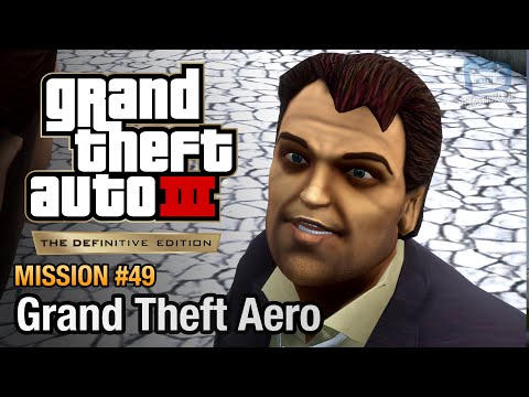 GTA 3 Definitive Edition - Mission #49 - Grand Theft Aero