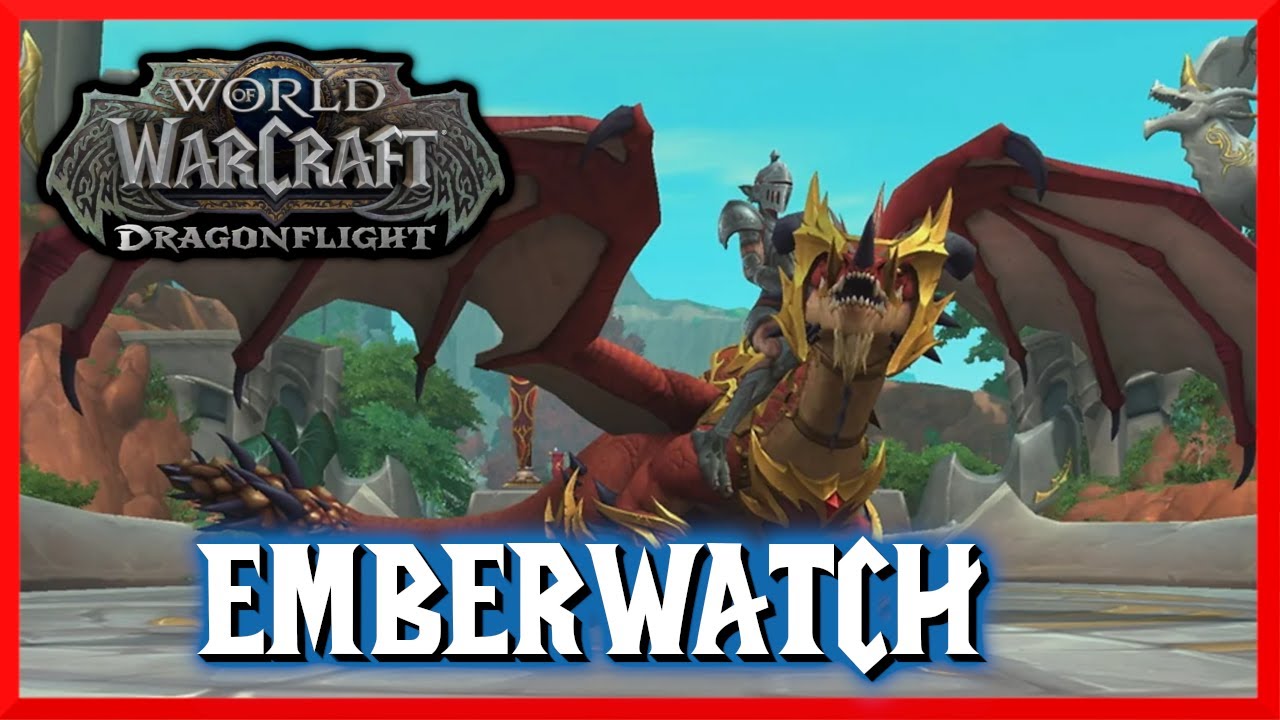 Emberwatch - World of Warcraft : Dragonflight - YouTube