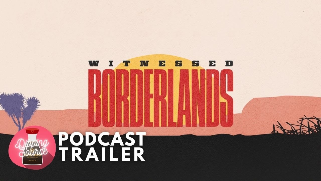 Witnessed Borderlands | Podcast Trailer - YouTube