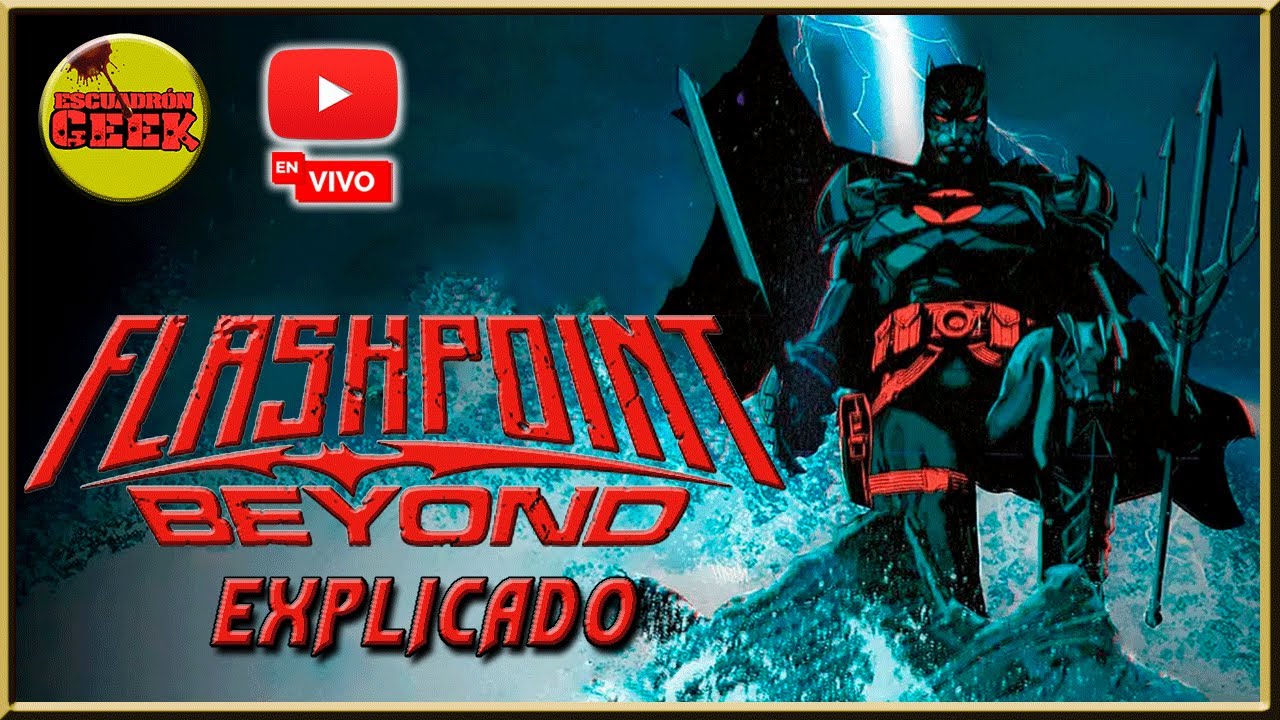 FLASHPOINT BEYOND qué es? | BUEN DATO GEEK 2023 | #batman #dccomics #flashpoint #envivo - YouTube