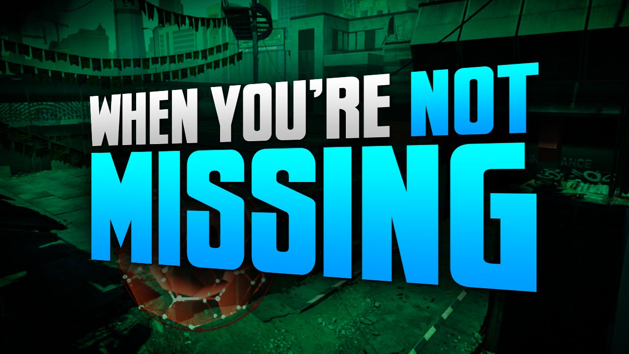 When You're Not Missing - YouTube