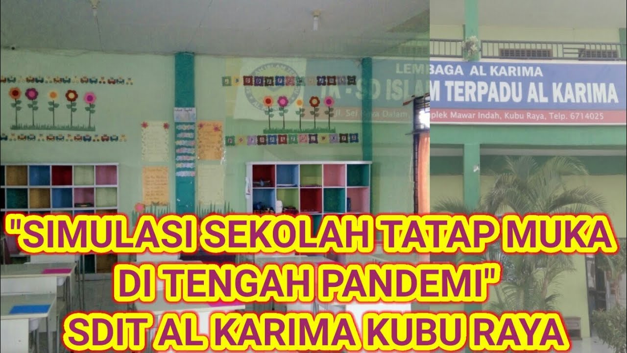 "SIMULASI SEKOLAH TATAP MUKA DI TENGAH PANDEMI" - SDIT AL KARIMA KUBU RAYA - YouTube