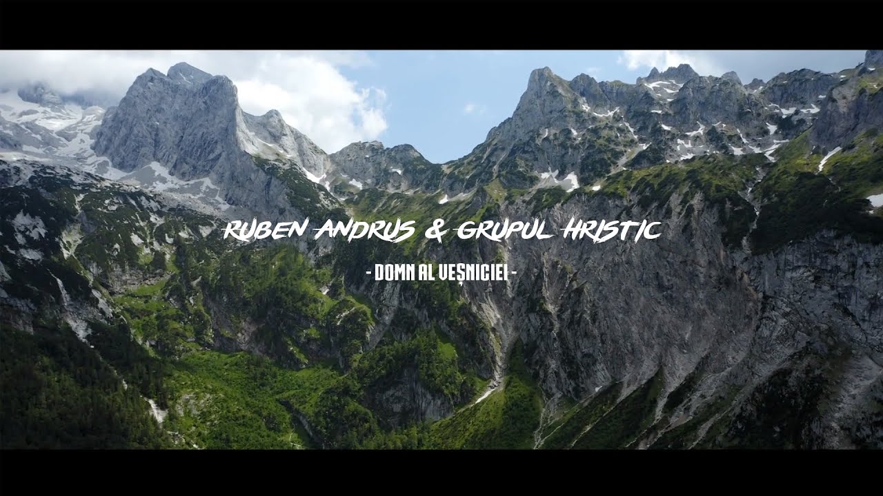 Domn al vesniciei - Ruben Andrus & Grupul Hristic - YouTube