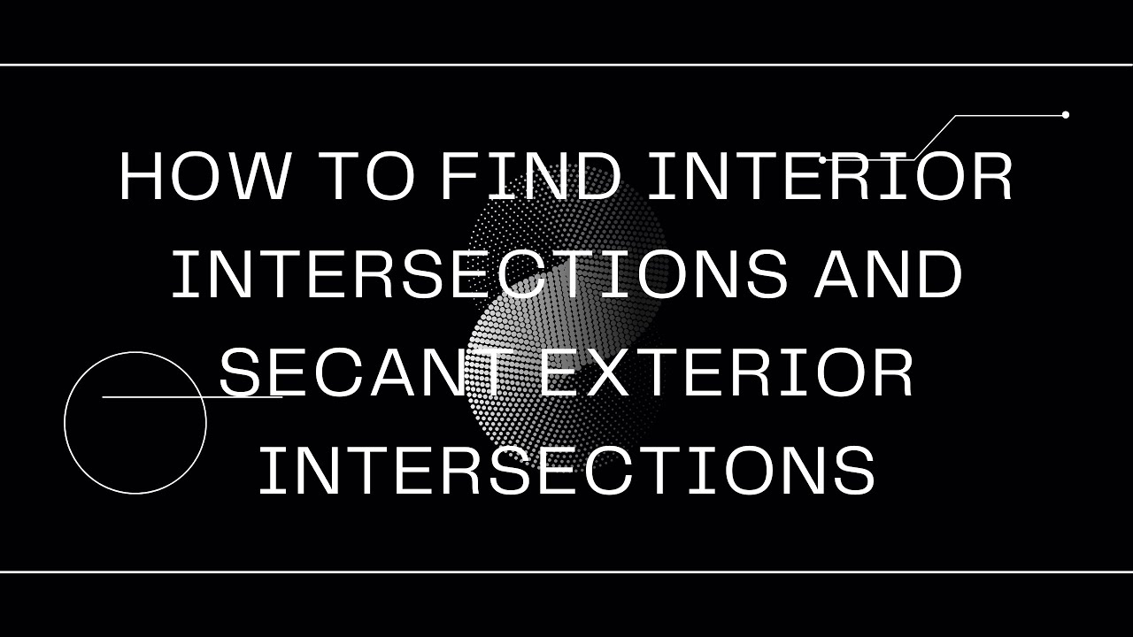 How to Find Interior Intersections and Secant Exterior Intersections # ...
