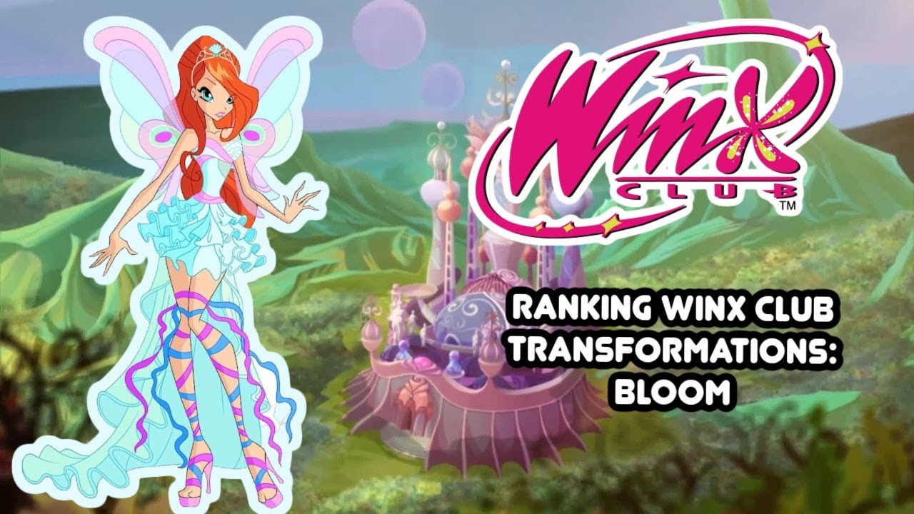 Ranking Winx Club Transformations: Bloom - YouTube