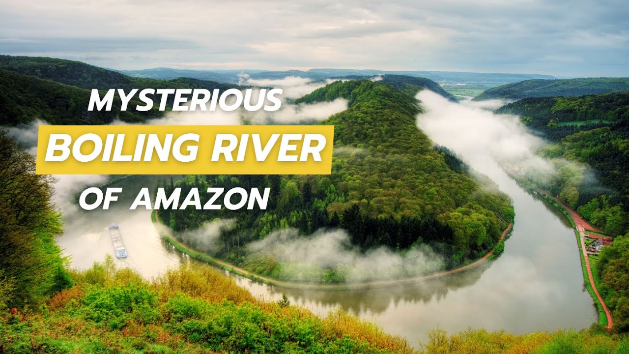 The Mysterious Boiling River of Amazon - YouTube