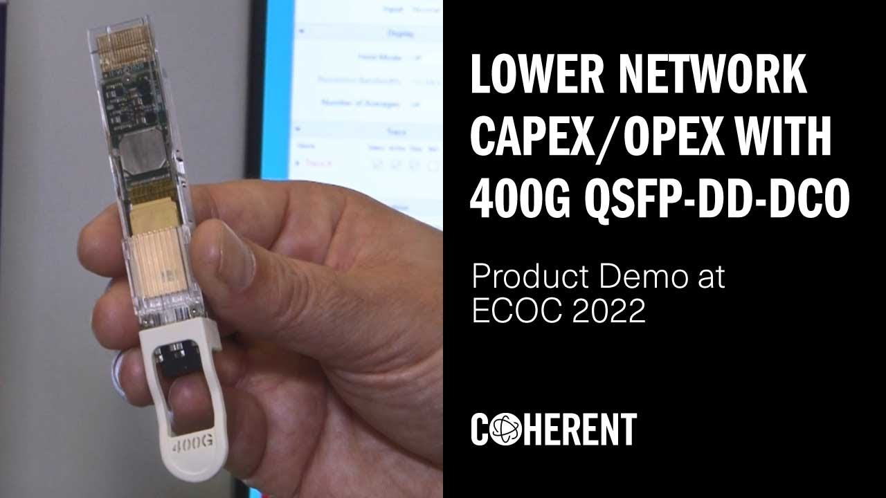 Coherent | High Tx Output Power 400G ZR+ QSFP-DD-DCO Transceiver Demonstration at ECOC 2022 ...