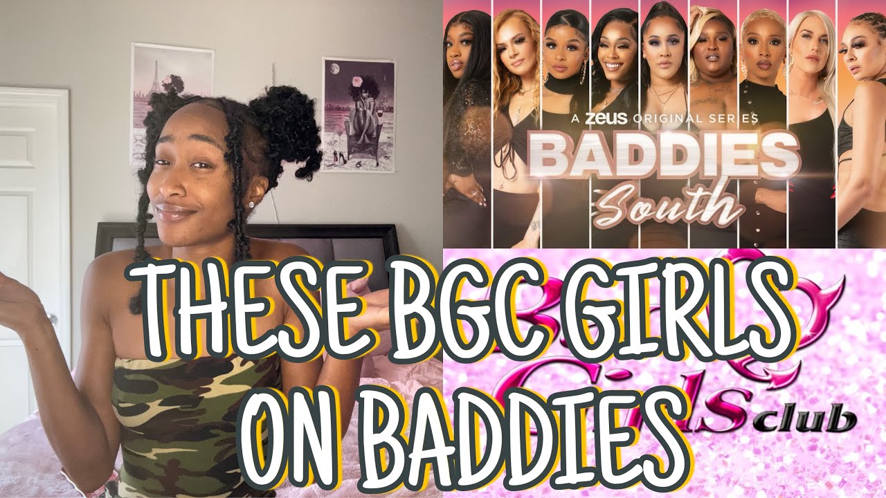 I WANT TO SEE THESE BGC GIRLS ON BADDIES - YouTube
