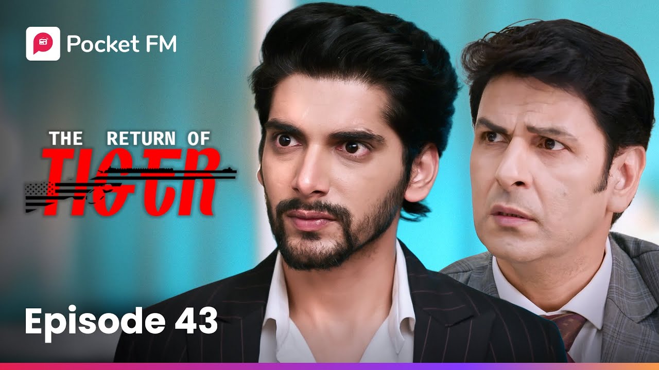 Episode 43 | The Return of Tiger | Pocket FM | Mega Episode - YouTube