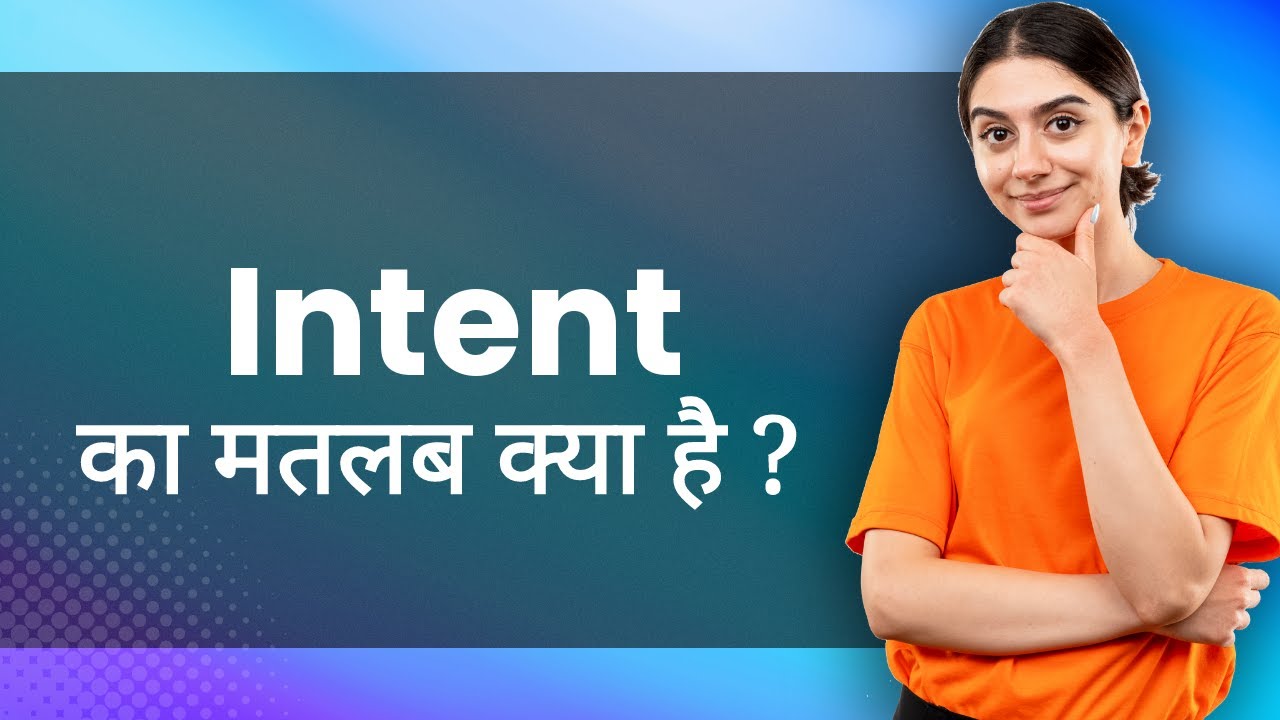 Intent Hindi Meaning With Examples Synonyms Ka Matlab intent-hindi-meaning-with-examples-synonyms-ka-matlab