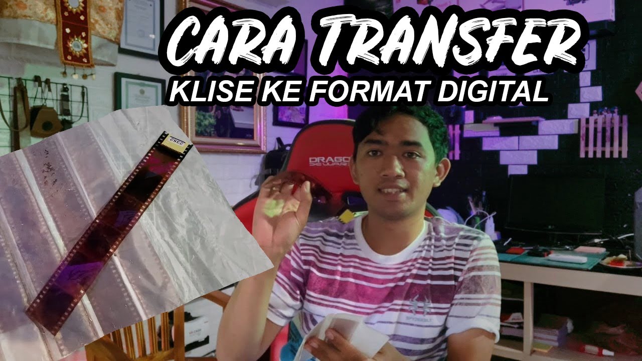 Tutorial Cara Transfer Negative Film (Klise) Analog ke Format Digital ...