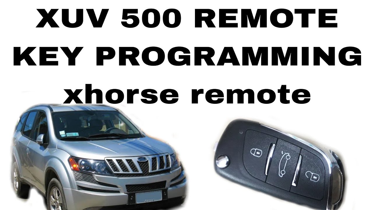 XUV 500 REMOTE KEY PROGRAMMING || xhorse remote key programming - YouTube