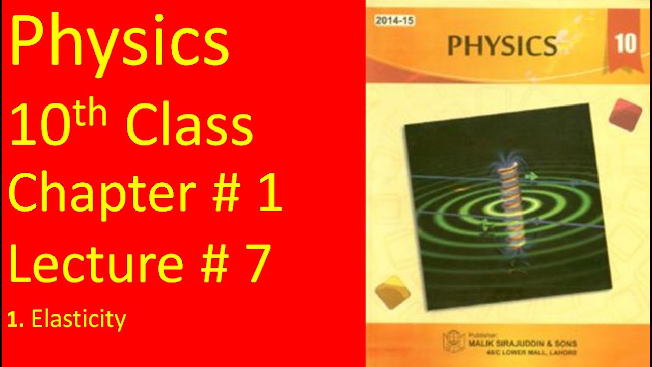 Physics 10th class chapter # 1 Lecture # 7 | Elasticity - YouTube