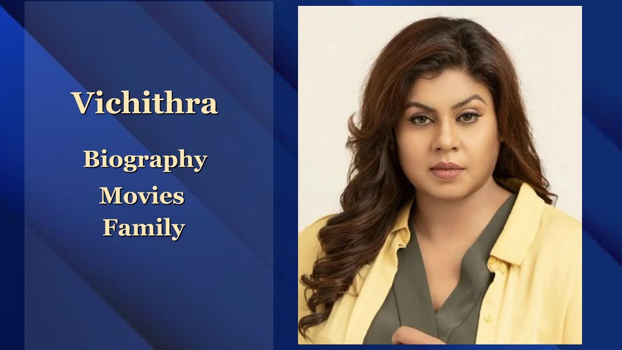 Vichithra biography | Family | Height and Weight | All Vichithra tamil ...