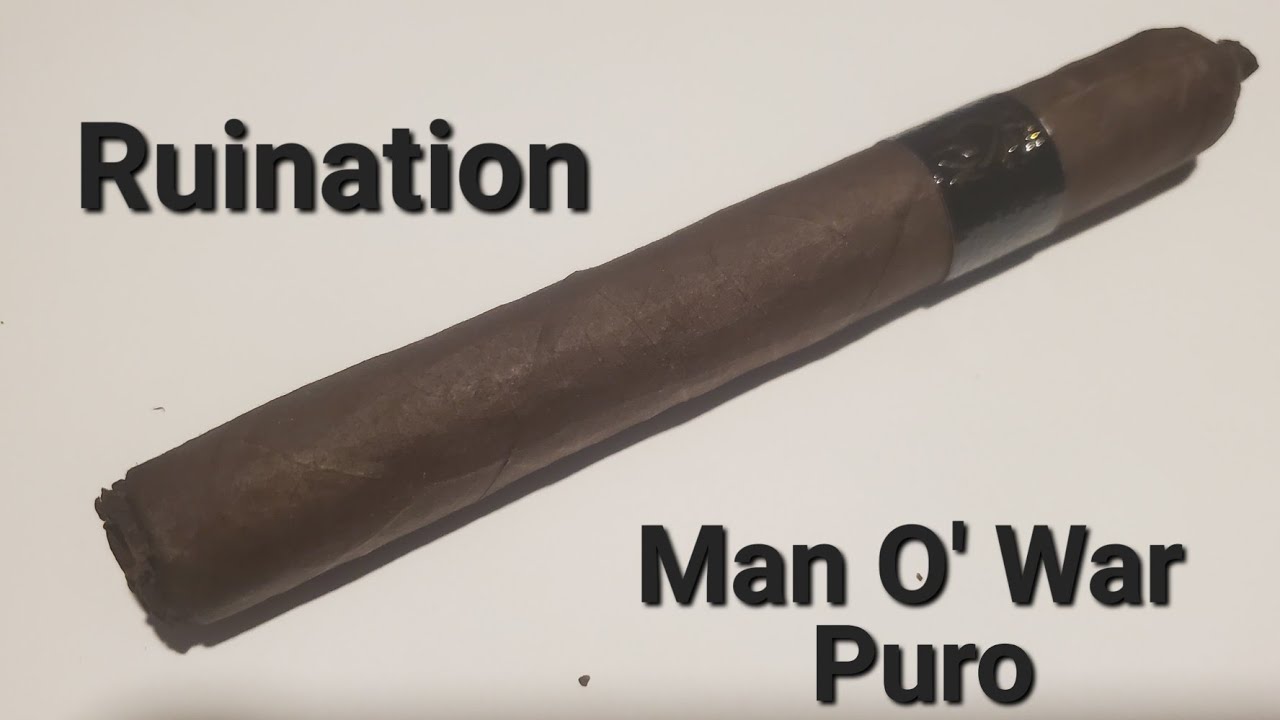 Ruination Man O' War Puro cigar review - YouTube