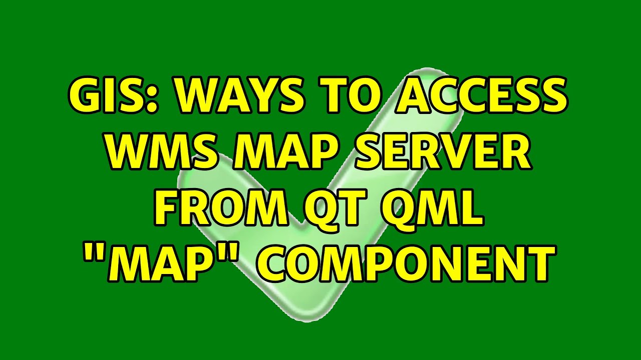 GIS: Ways to access WMS map server from Qt QML "Map" component - YouTube